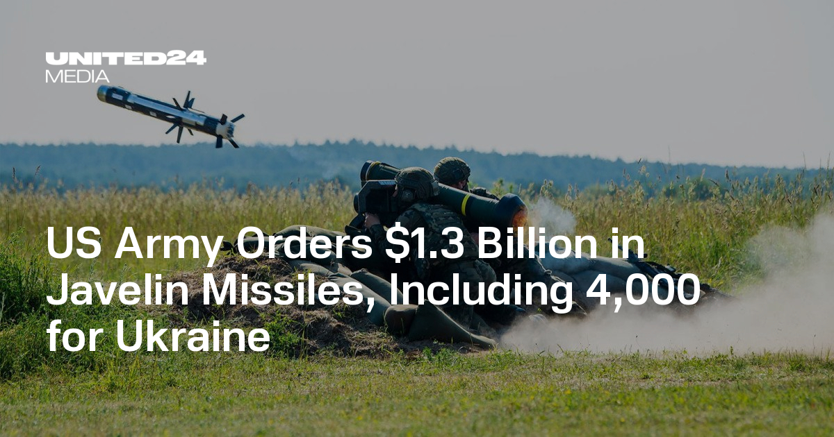 US Army Orders $1.3 Billion in Javelin Missiles, Including 4,000 for ...