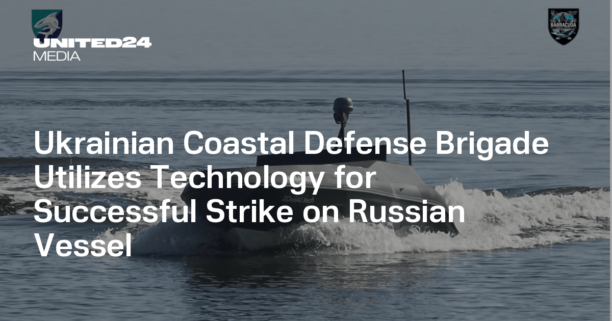 Ukrainian Coastal Defense Brigade Utilizes Technology for Successful ...