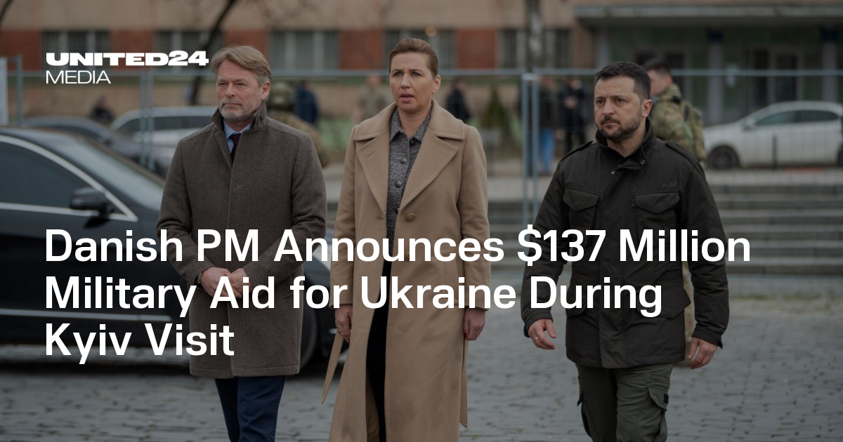 Danish PM Announces $137 Million Military Aid for Ukraine During Kyiv ...