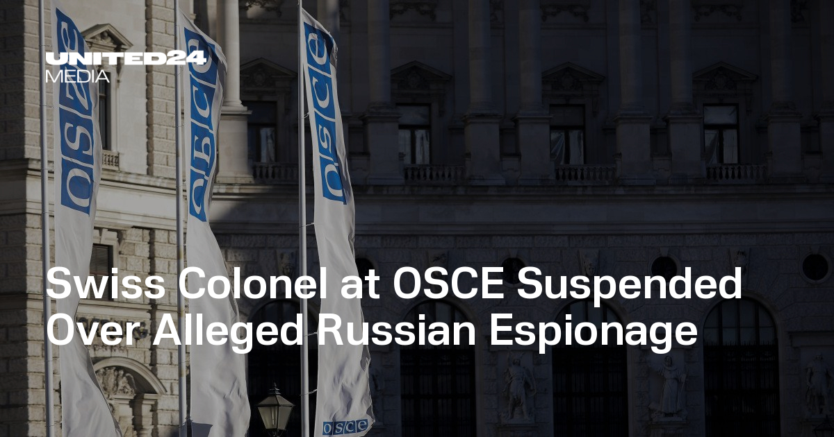 Swiss Colonel at OSCE Suspended Over Alleged Russian Espionage ...
