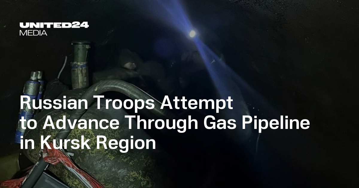 Russian Troops Attempt to Advance Through Gas Pipeline in Kursk Region ...