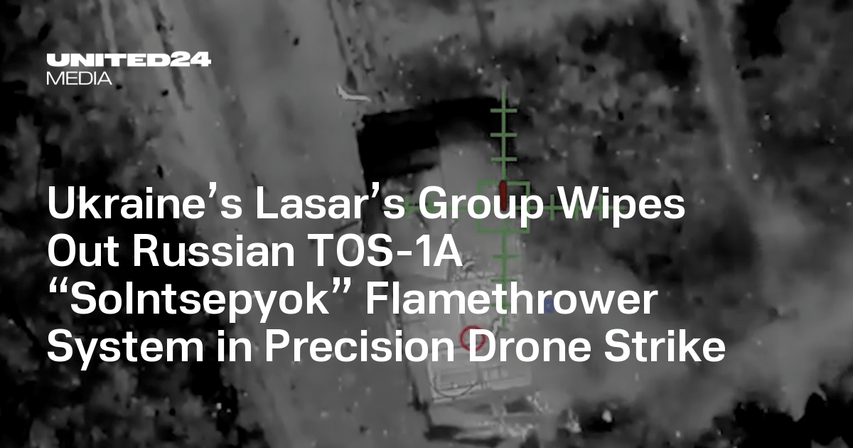 Ukraine’s Lasar’s Group Wipes Out Russian TOS-1A “Solntsepyok ...