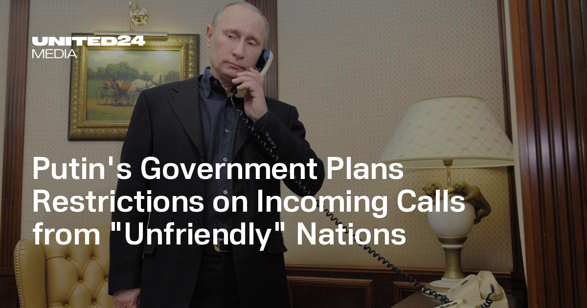 Putin's Government Plans Restrictions on Incoming Calls from ...