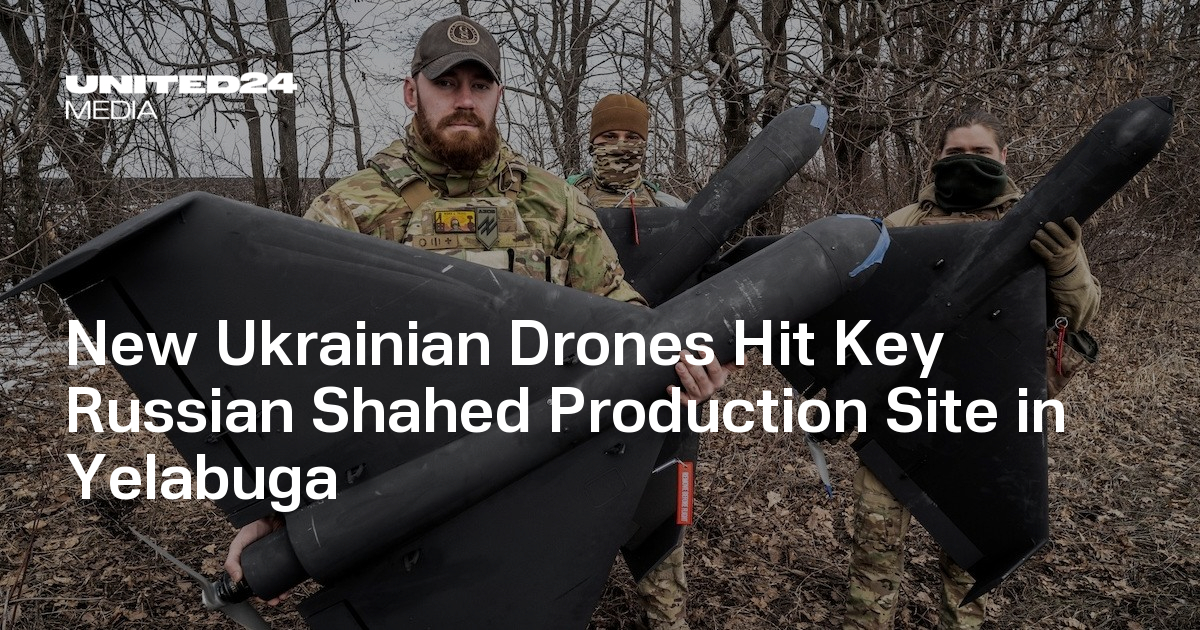 New Ukrainian Drones Hit Key Russian Shahed Production Site in Yelabuga ...