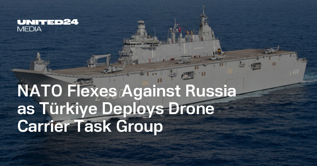 NATO Flexes Against Russia as Türkiye Deploys Drone Carrier Task Group ...