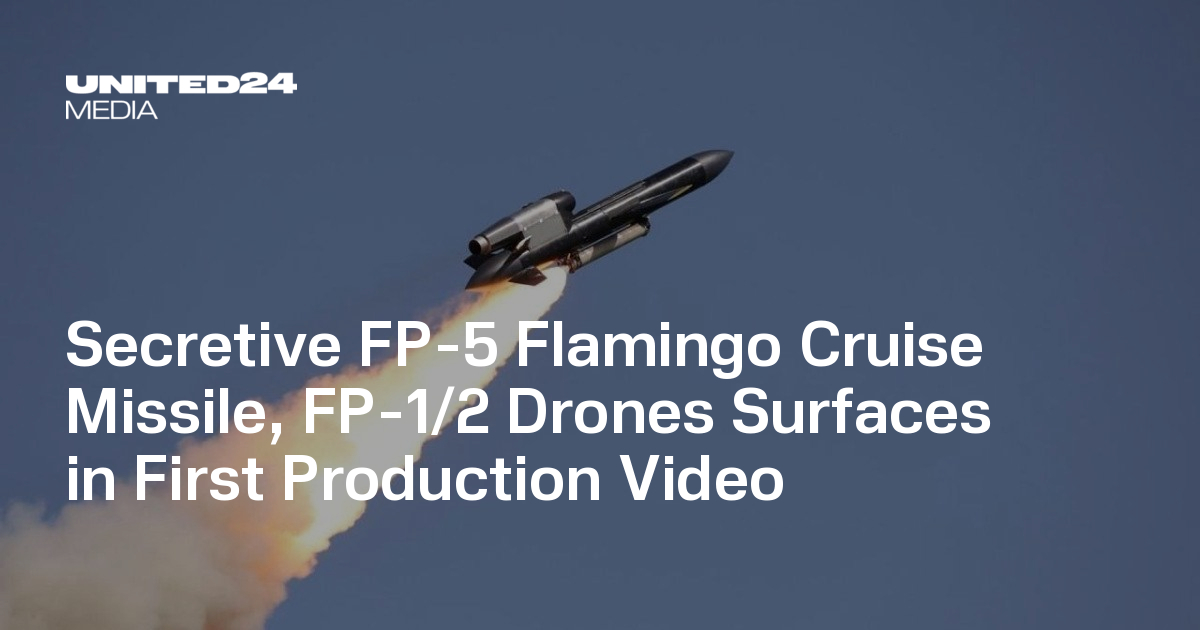 Secretive FP-5 Flamingo Cruise Missile, FP-1/2 Drones Surfaces in First Production Video ...