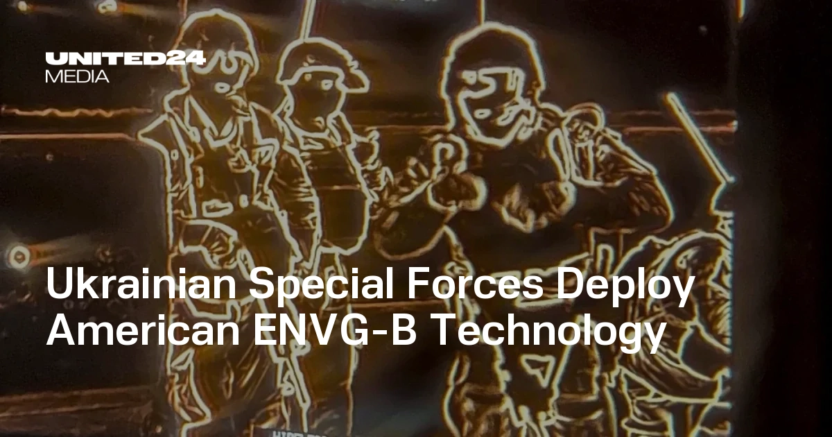 Ukrainian Special Forces Deploy American ENVG-B Technology — UNITED24 Media