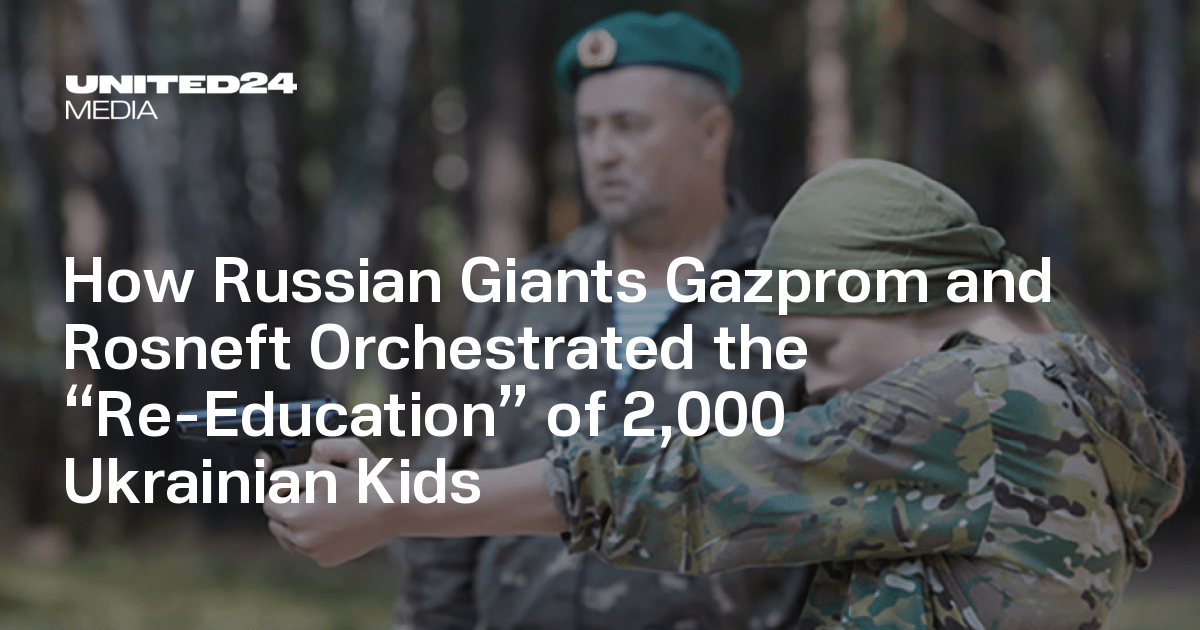 How Russian Giants Gazprom and Rosneft Orchestrated the “Reeducation ...