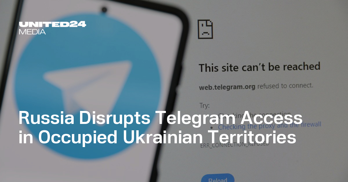 Russia Disrupts Telegram Access in Occupied Ukrainian Territories ...